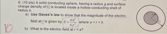 Solved 6. (15 pts) A solid conducting sphere, having a | Chegg.com