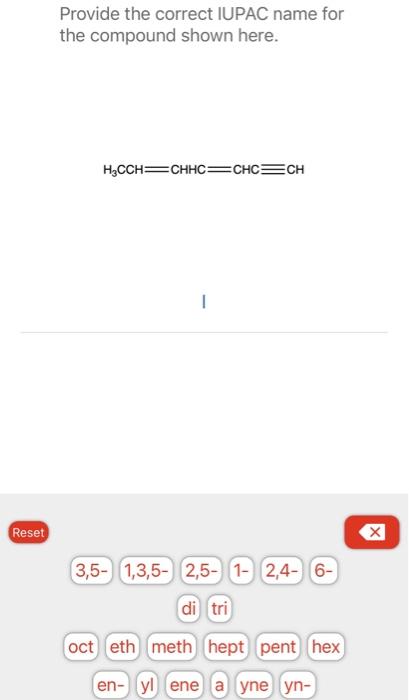 Solved Provide the correct IUPAC name for the compound shown | Chegg.com