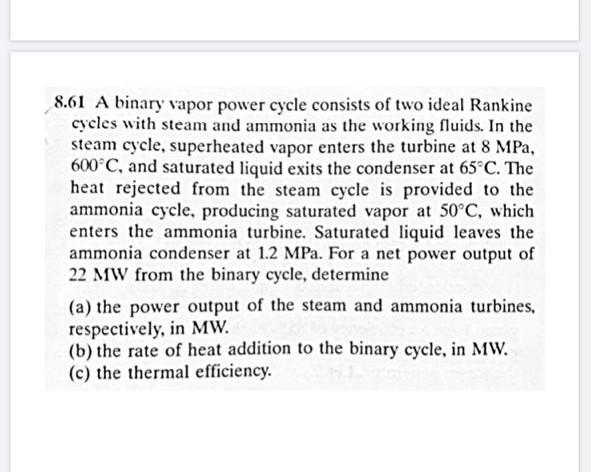 Solved 8.61 A binary vapor power cycle consists of two ideal | Chegg.com