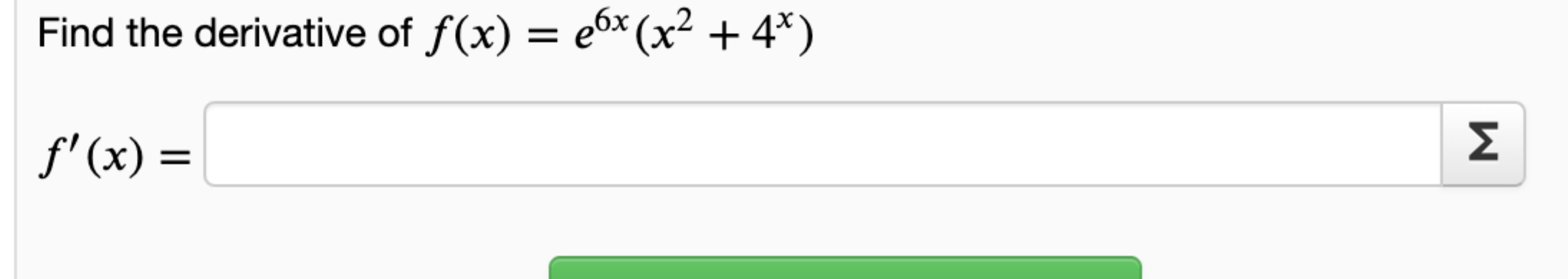 Solved Find The Derivative Of F X E6x X2 4x F X