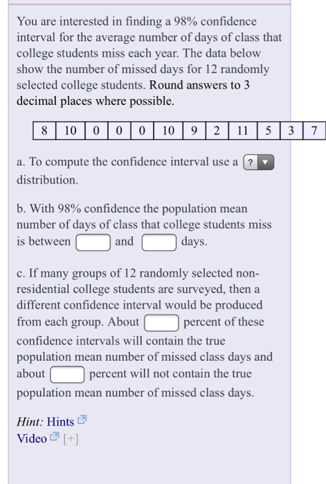 Solved You are interested in finding a 98% confidence | Chegg.com
