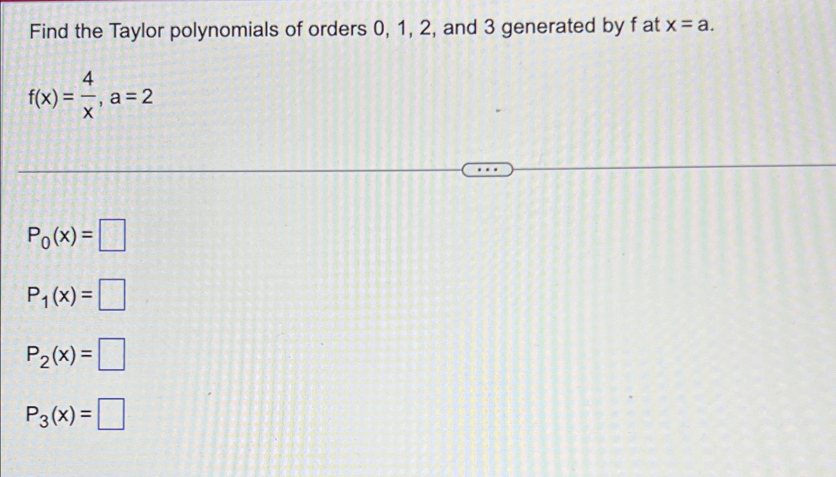 Solved Find the Taylor polynomials of orders 0,1,2, ﻿and 3 | Chegg.com
