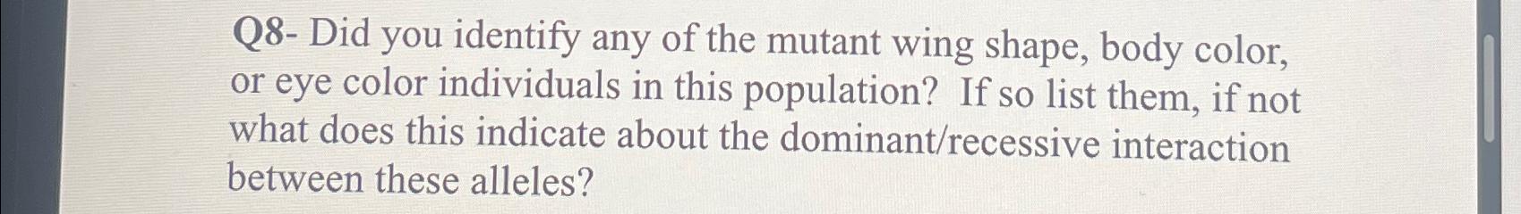 Solved Q8- ﻿Did you identify any of the mutant wing shape, | Chegg.com