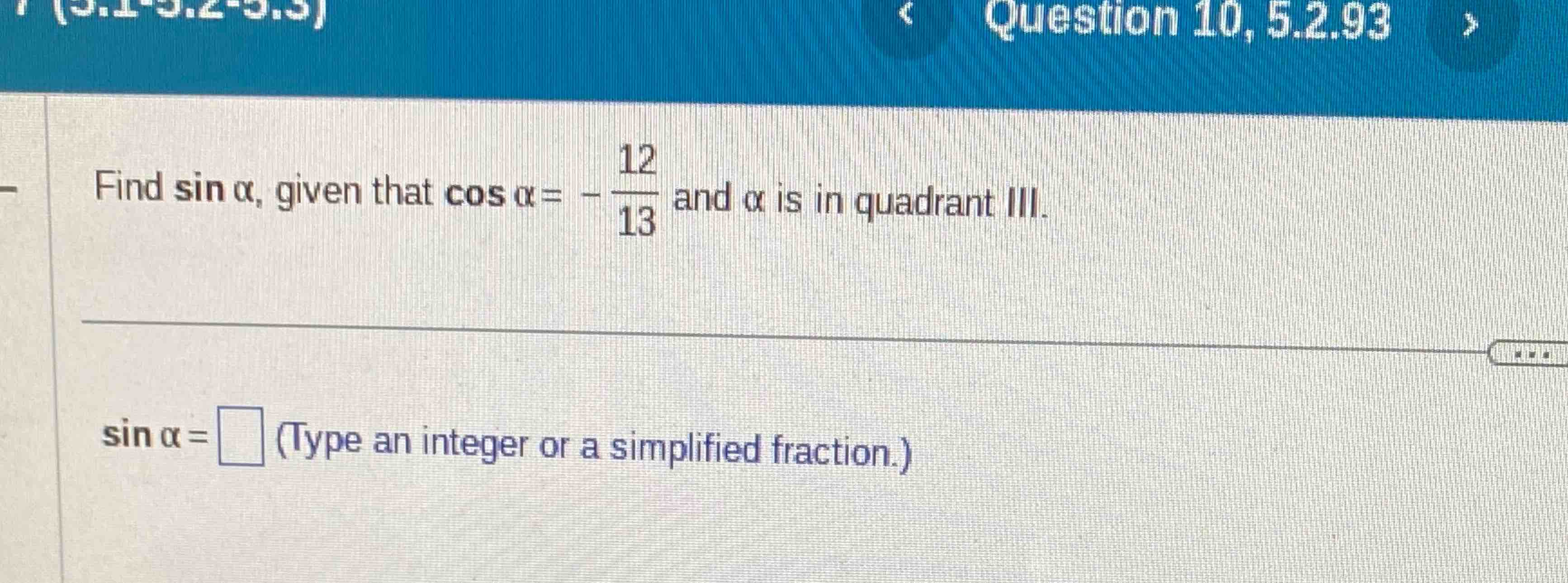 Solved Find sinα, ﻿given that cosα=-1213 ﻿and α ﻿is in | Chegg.com