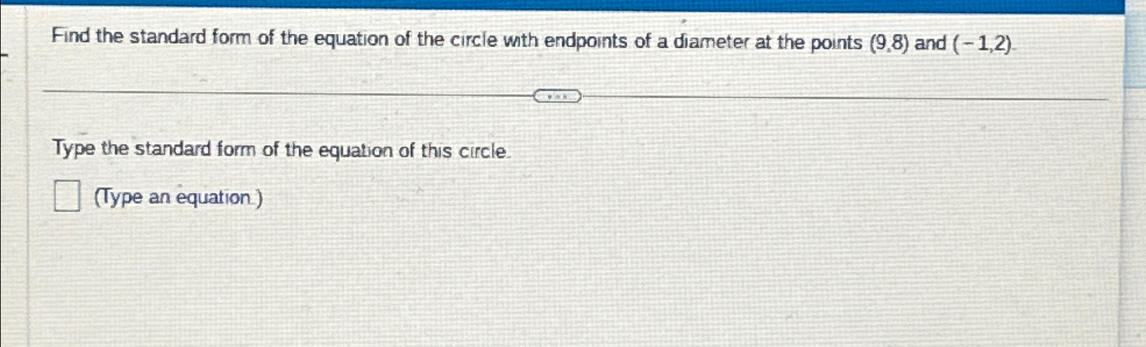 Solved Find the standard form of the equation of the circle | Chegg.com