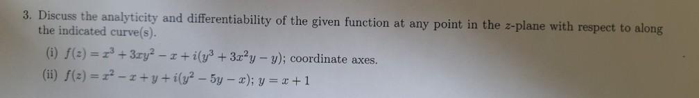 Solved 3. Discuss the analyticity and differentiability of | Chegg.com