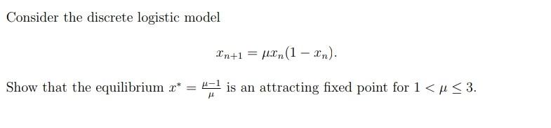 Solved Consider the discrete logistic model n+1= [Zn(1 – | Chegg.com