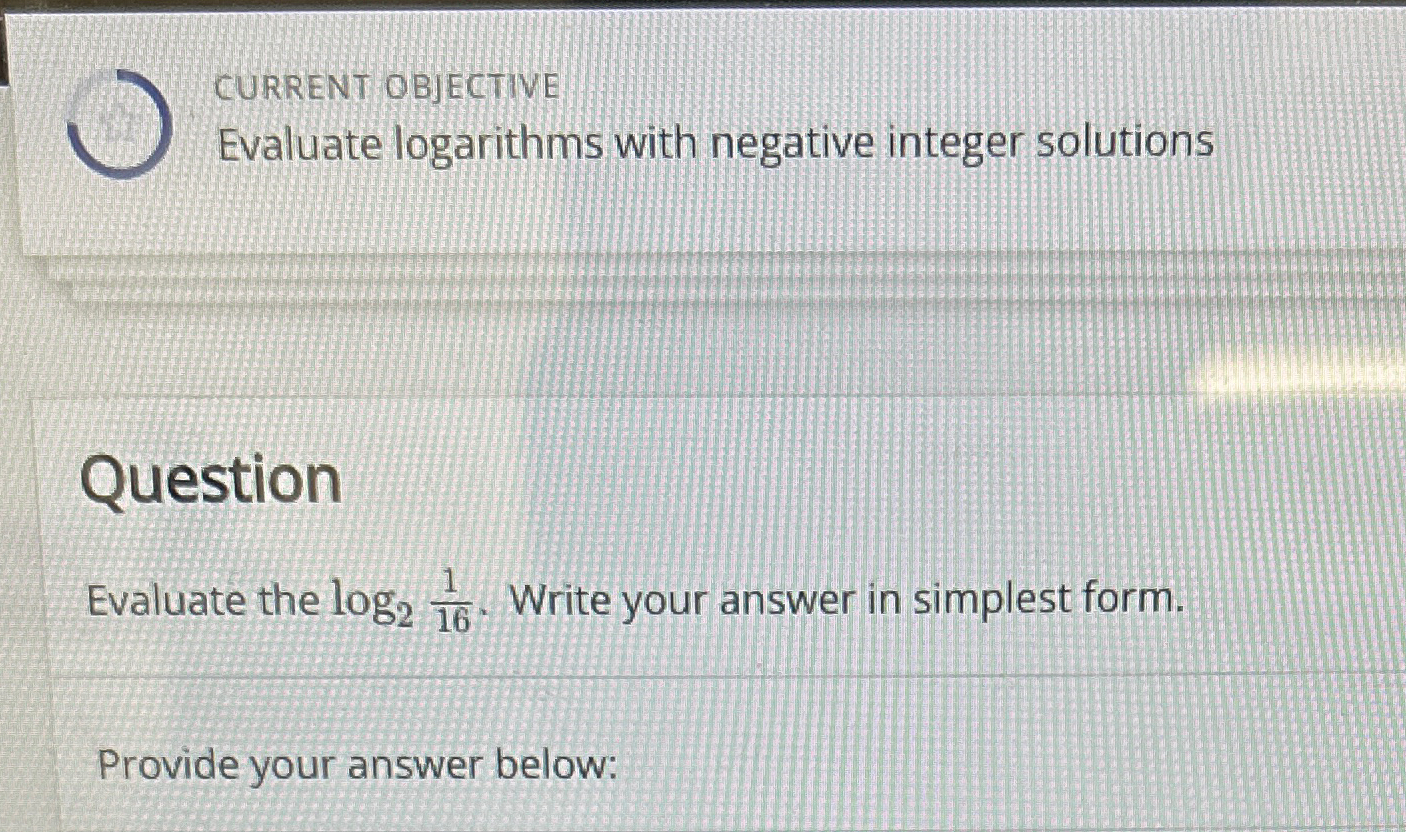 Solved CURRENT OBJECTIVEEvaluate logarithms with negative | Chegg.com