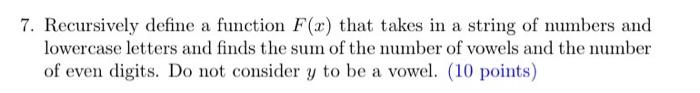 Solved 7. Recursively define a function F(x) that takes in a | Chegg.com