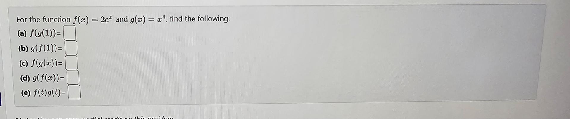 Solved For the function f(x)=2ex ﻿and g(x)=x4, ﻿find the | Chegg.com