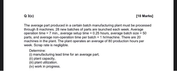 Solved Q3(c) [10 Marks) The average part produced in a | Chegg.com