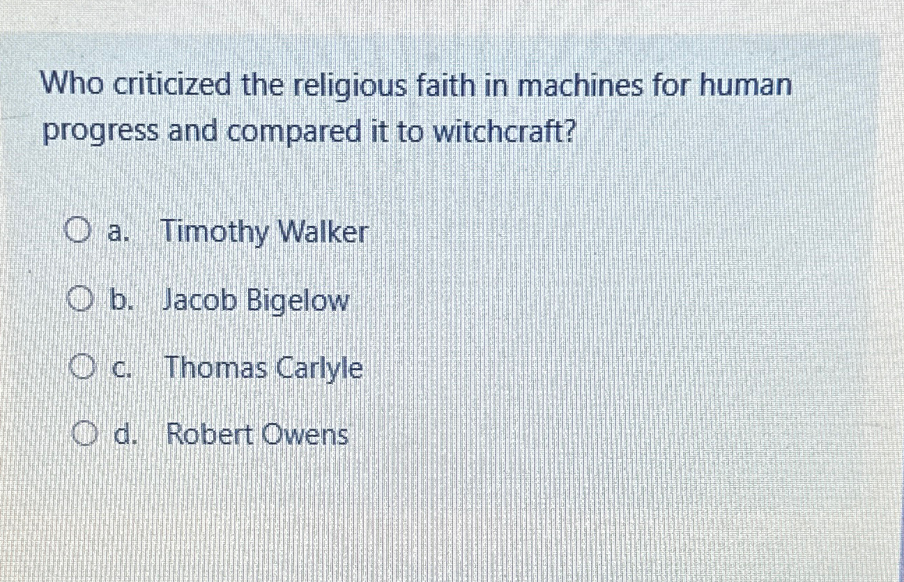 Solved Who criticized the religious faith in machines for | Chegg.com