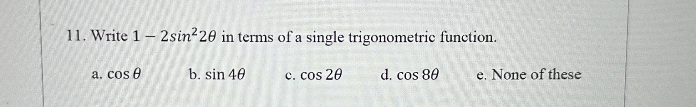Solved Write 1-2sin22θ ﻿in terms of a single trigonometric | Chegg.com