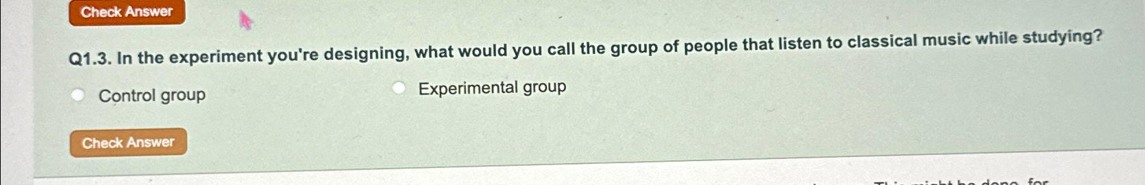 Solved Q1.3. ﻿In the experiment you're designing, what would | Chegg.com