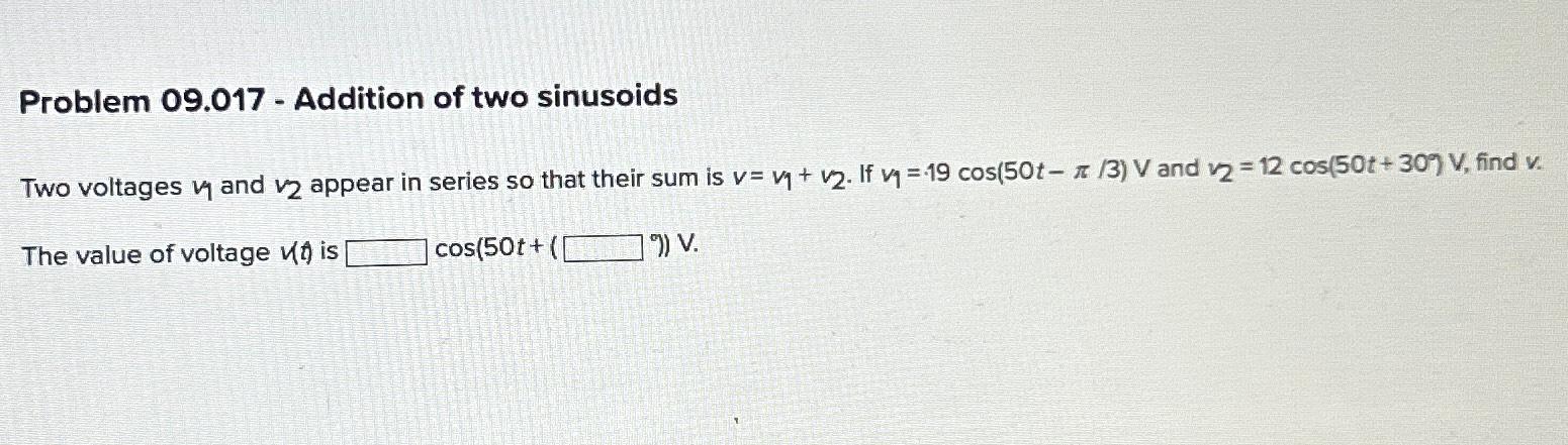 Solved Problem 09.017 - ﻿Addition of two sinusoidsTwo | Chegg.com