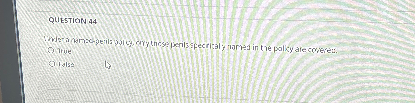 Solved QUESTION 44Under a named-perils policy, only those | Chegg.com