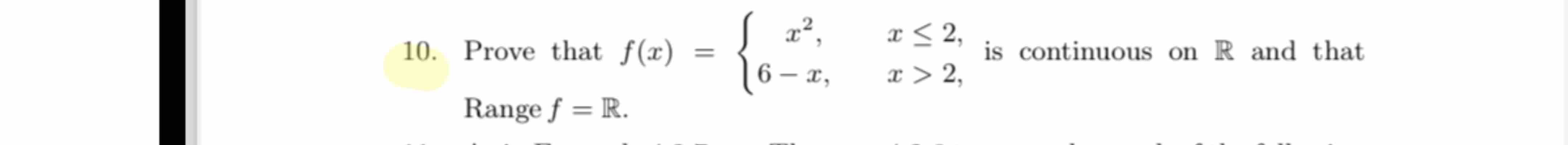 Solved Prove that f(x)={x2,x≤2,6-x,x>2, is continuous on R | Chegg.com Solved Prove that f(x)={x2,x≤2,6-x,x>2, is continuous on R | Chegg.com