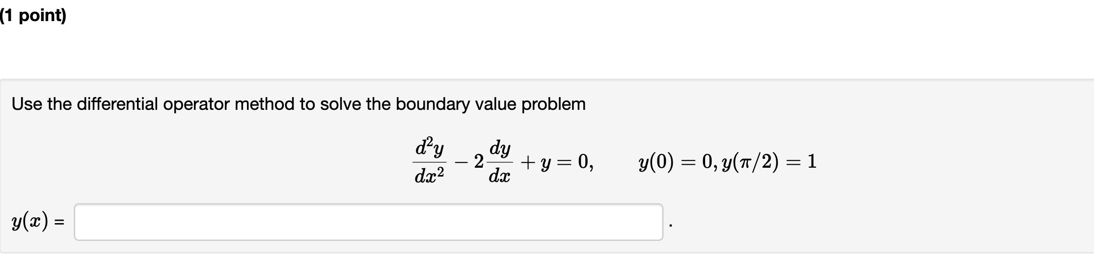 Solved (1 ﻿point)Use the differential operator method to | Chegg.com
