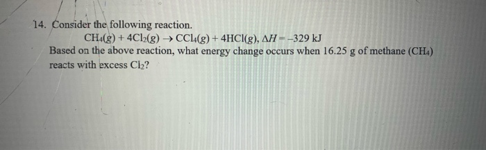 Solved 14 Consider The Following Reaction Ch4 8 4cl2 G