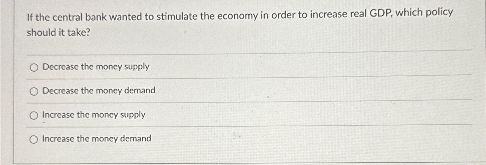 Solved If the central bank wanted to stimulate the economy | Chegg.com