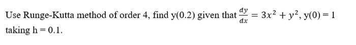 Solved Use Runge-Kutta method of order 4 , find y(0.2) given | Chegg.com