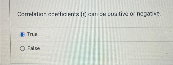 Solved Correlation coefficients ( r ) can be positive or | Chegg.com