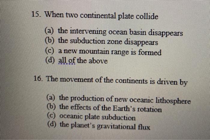 Solved 15. When two continental plate collide (a) the | Chegg.com