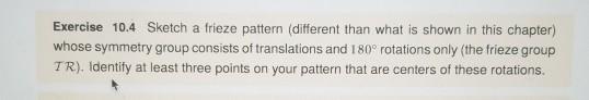 Solved Exercise 10.4 Sketch a frieze pattern (different than | Chegg.com