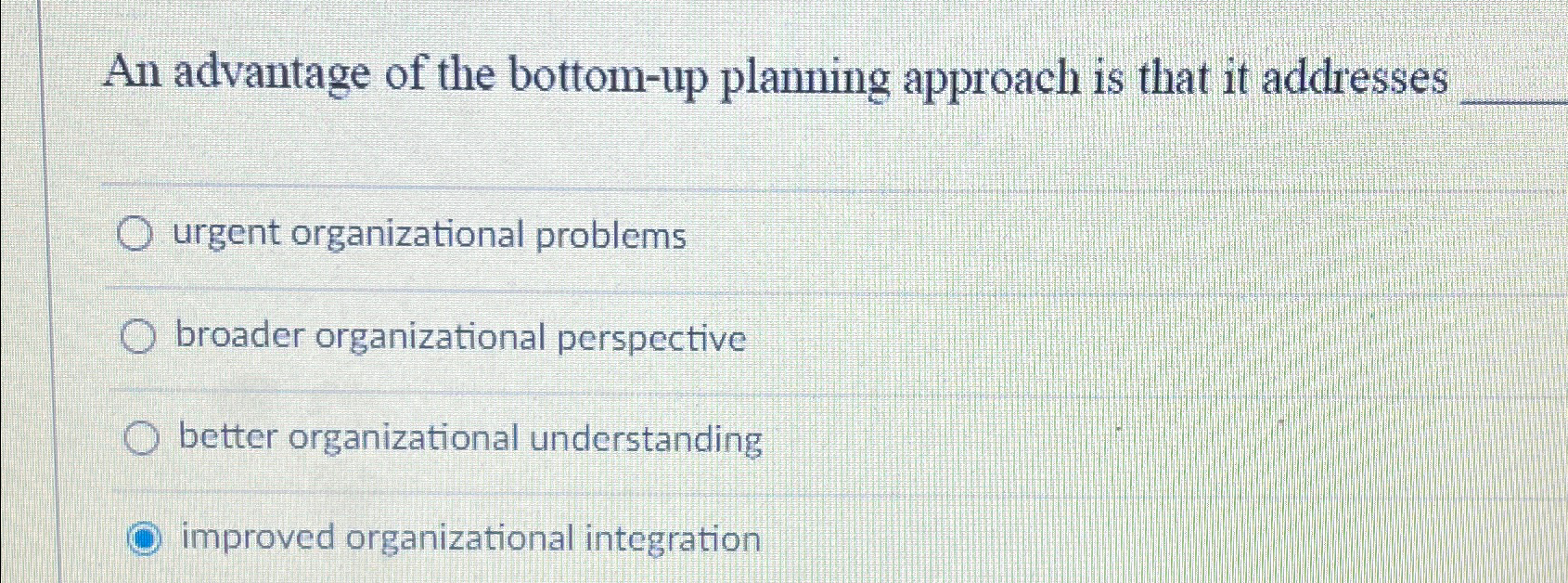 Solved An advantage of the bottom-up plaming approach is | Chegg.com