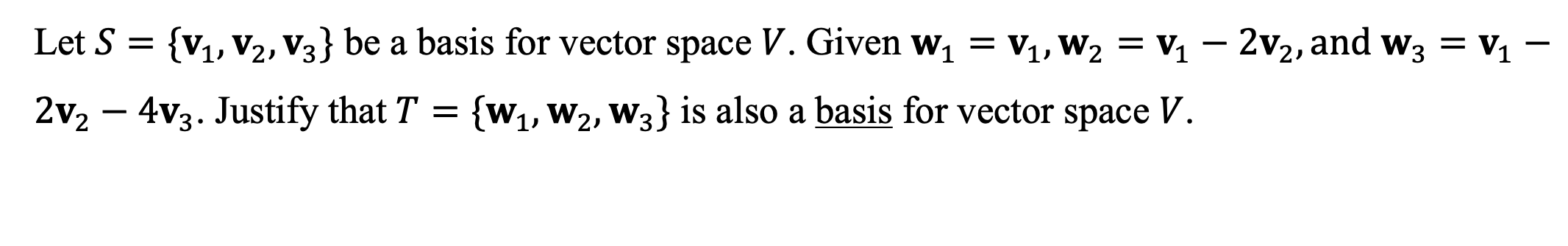 Solved Let S={v1,v2,v3} ﻿be a basis for vector space V. | Chegg.com