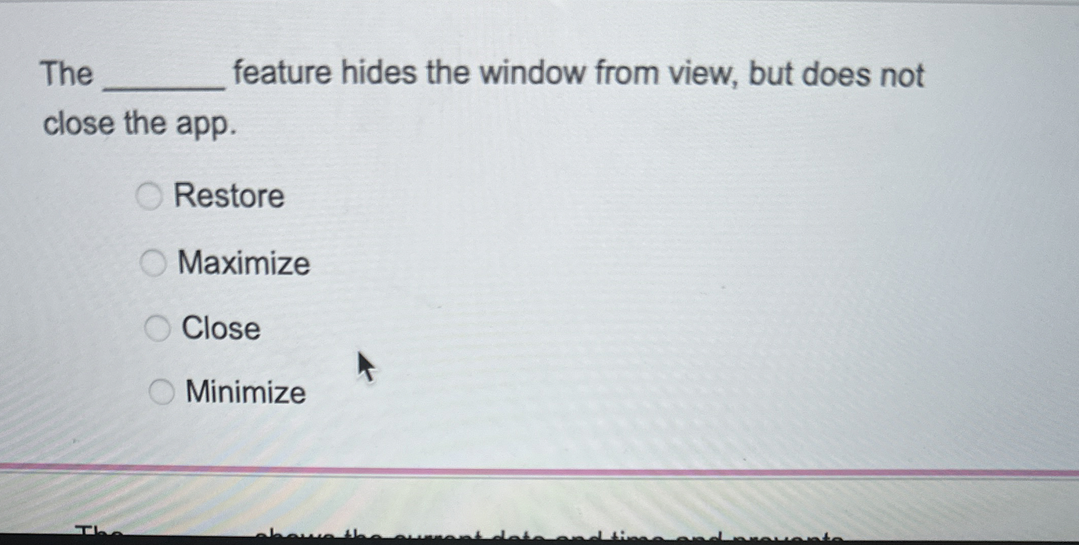 Solved The ﻿feature hides the window from view, but does | Chegg.com