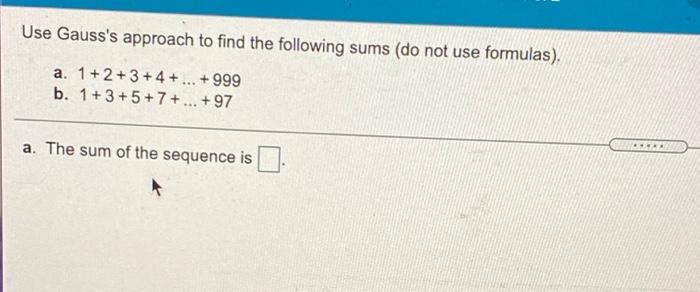 Solved Use Gauss's approach to find the following sums (do | Chegg.com