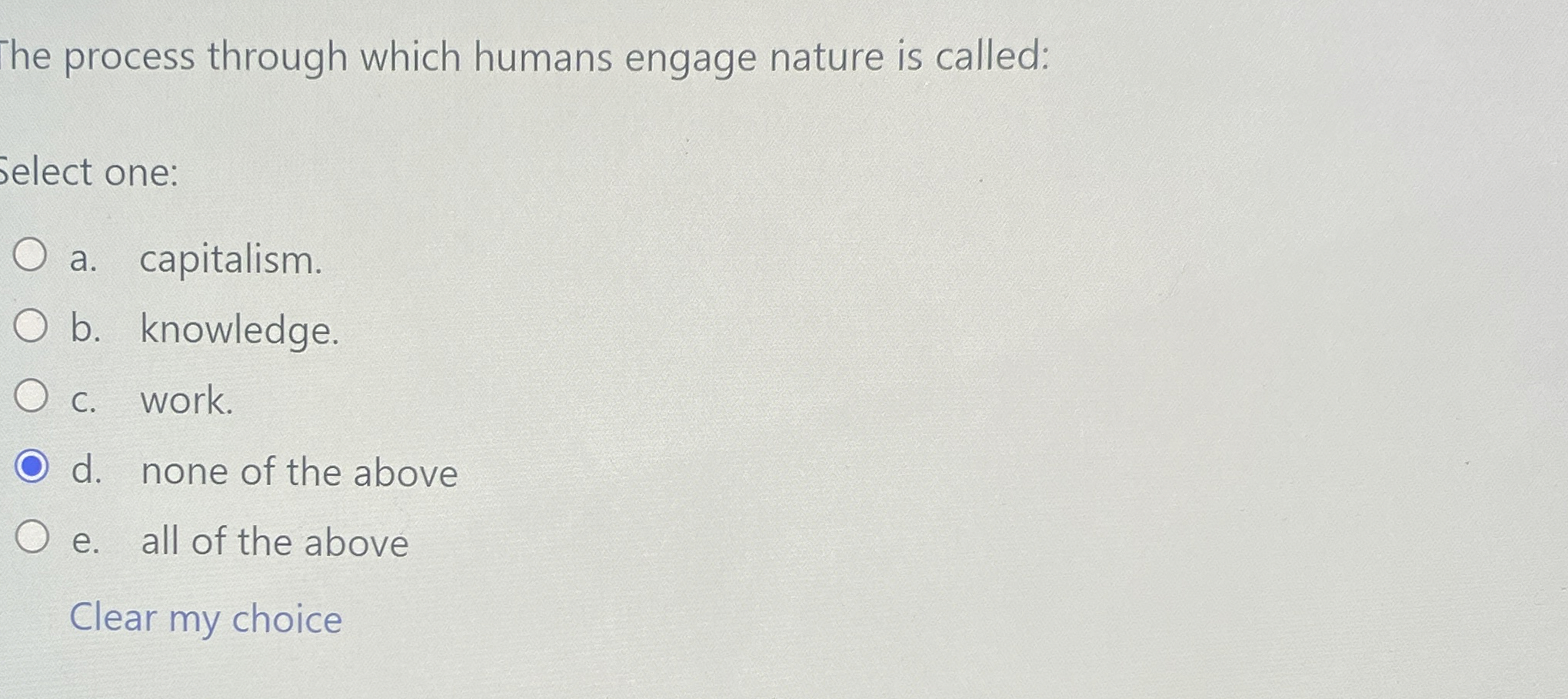Solved he process through which humans engage nature is | Chegg.com