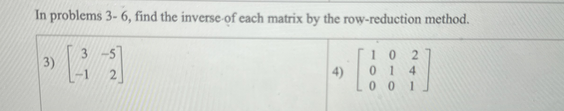In problems 3-6, ﻿find the inverse of each matrix by | Chegg.com