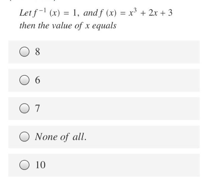 Solved Letf-? (x) = 1, and f (x) = x3 + 2x + 3 then the | Chegg.com