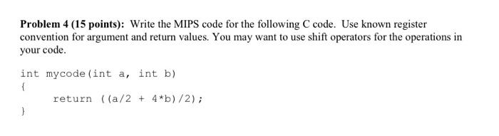 Solved Problem 4 (15 points): Write the MIPS code for the | Chegg.com Solved Problem 4 (15 points): Write the MIPS code for the | Chegg.com