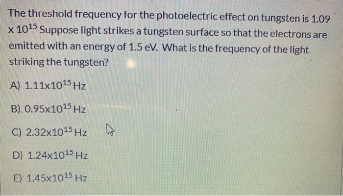 Solved The threshold frequency for the photoelectric effect | Chegg.com