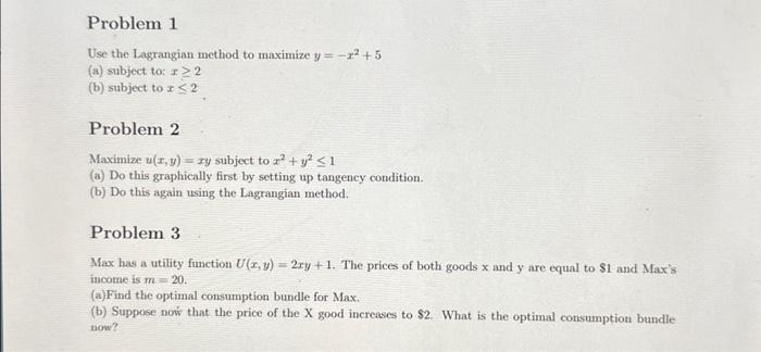 Solved Problem 1 Use the Lagrangian method to maximize | Chegg.com