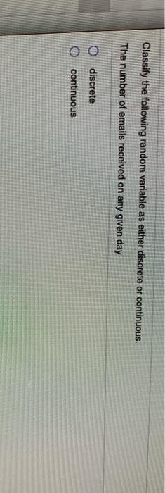Solved Classify The Following Random Variable As Either