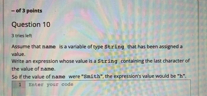 Solved Question 10 3 tries left Assume that name is a | Chegg.com