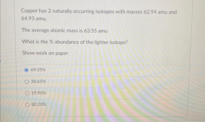 Solved Copper has 2 naturally occurring isotopes with masses | Chegg.com