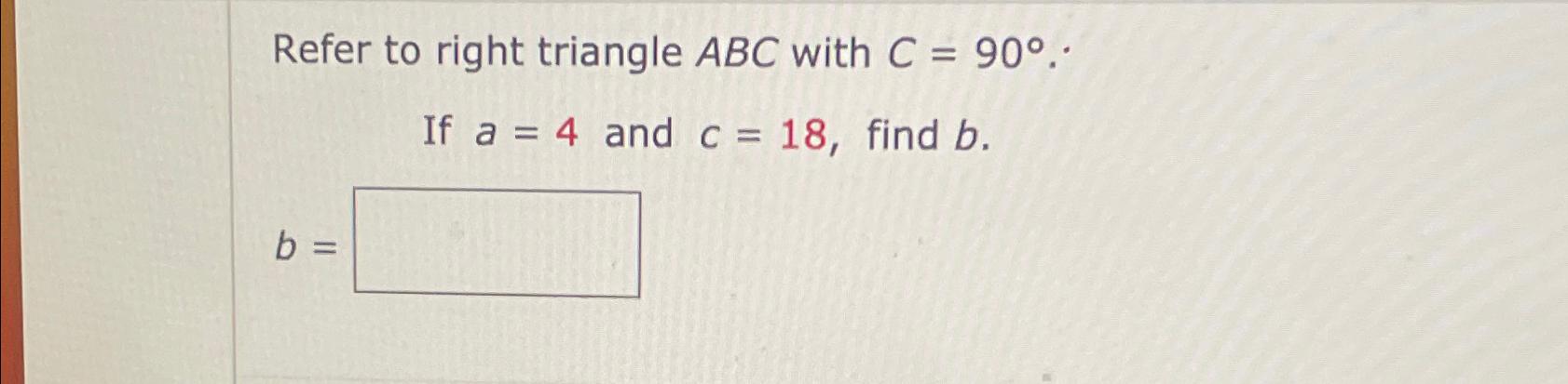 Solved Refer to right triangle ABC with C=90°.If a=4 ﻿and | Chegg.com