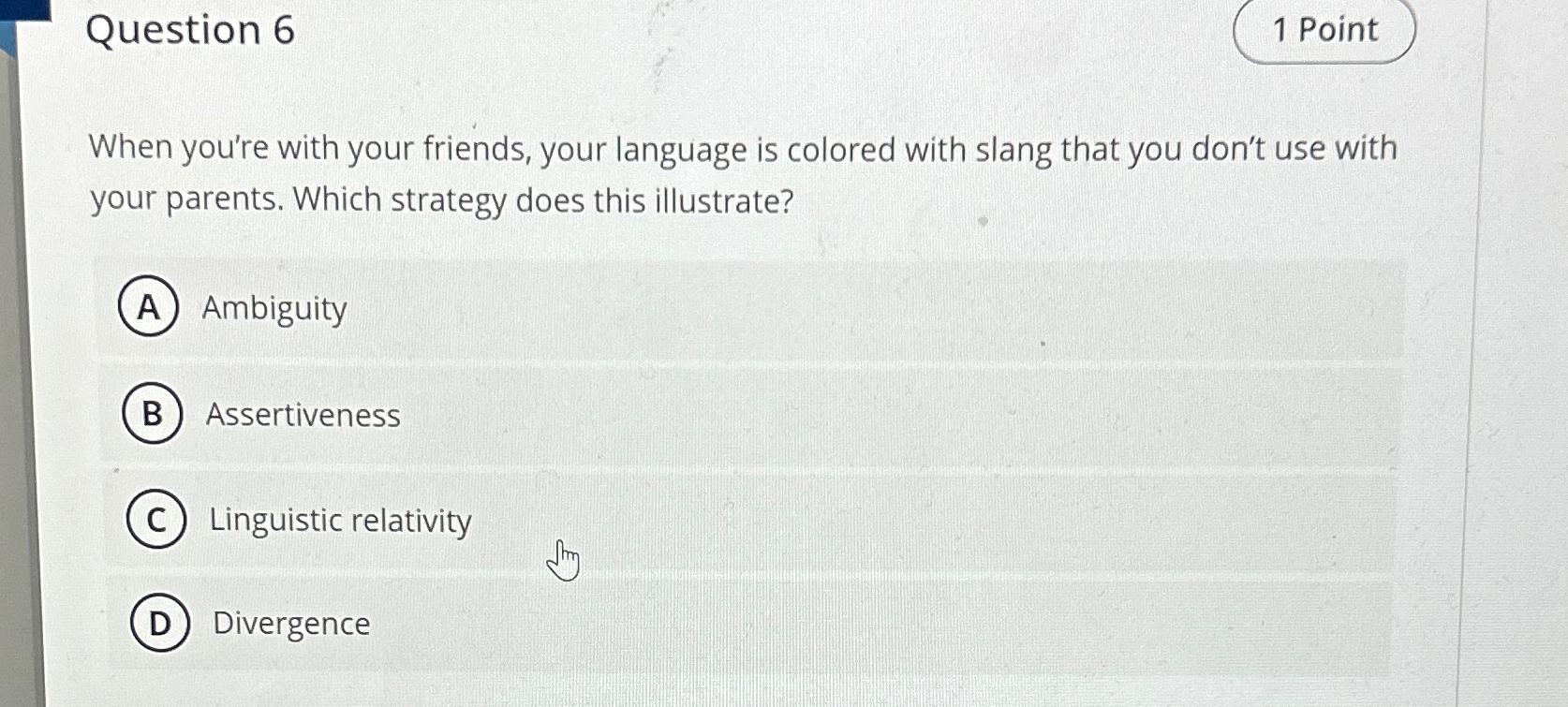 Solved Question 61 ﻿PointWhen you're with your friends, your | Chegg.com