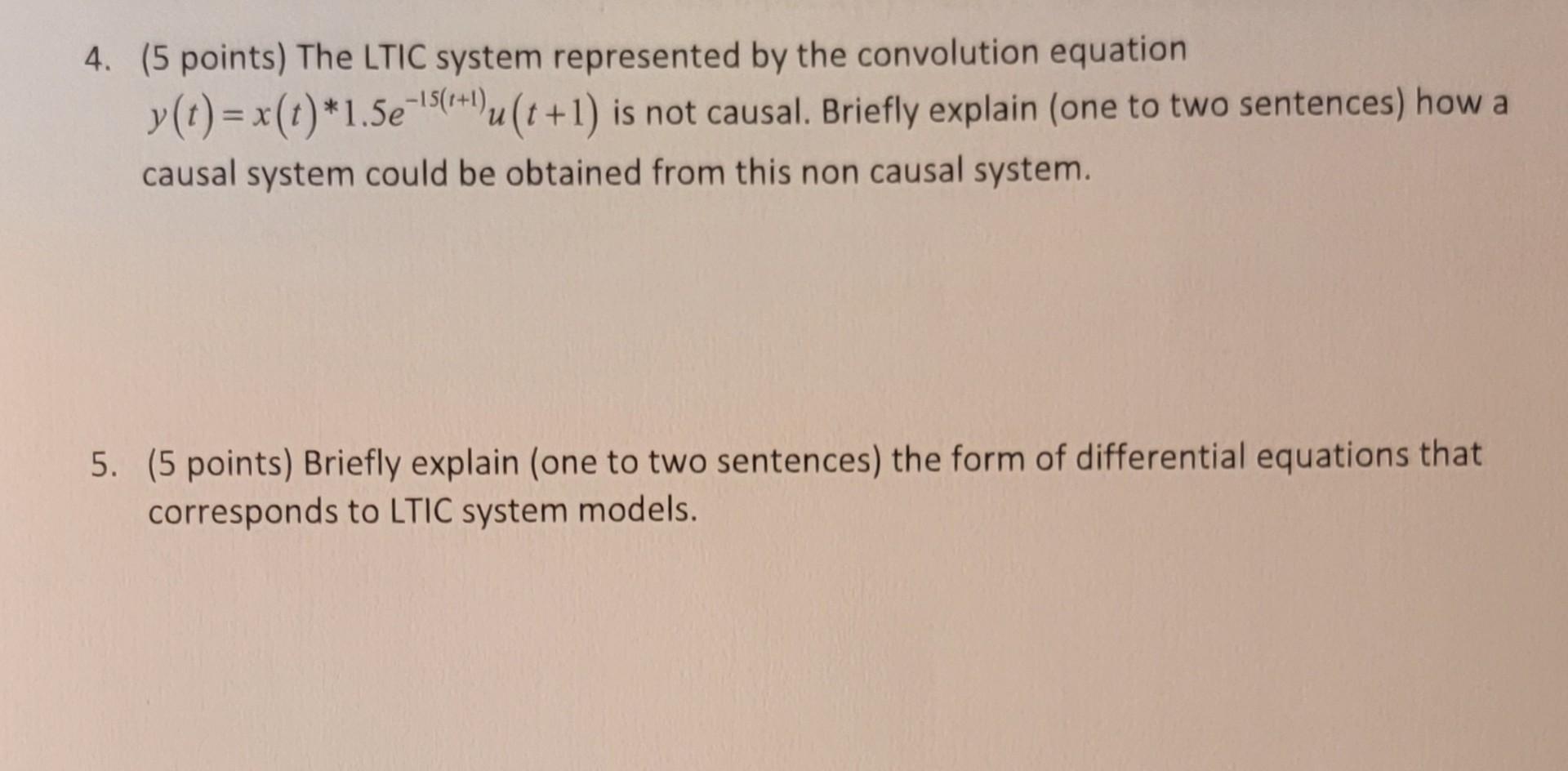 Solved 4. (5 points) The LTIC system represented by the | Chegg.com