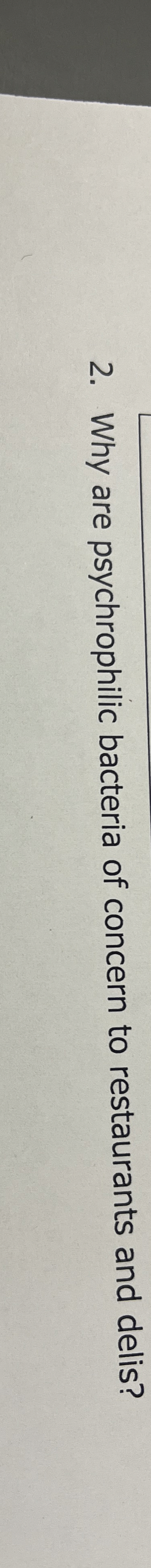 Solved Why are psychrophilic bacteria of concern to | Chegg.com