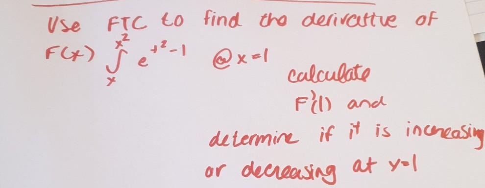 Solved Use FTC to find the derivative of x² FG) ģ e²-1 @x=1 | Chegg.com
