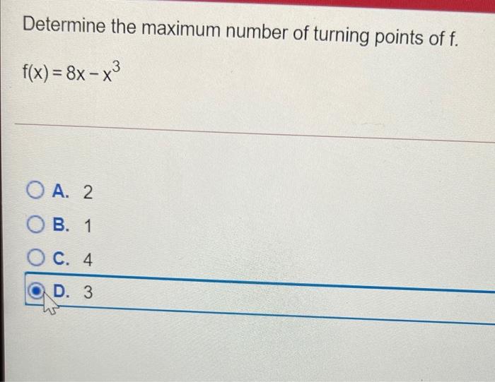 Solved Determine the maximum number of turning points of f. | Chegg.com