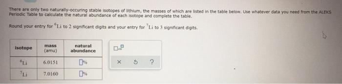 Solved There are only two naturally occuring stable isotopes | Chegg.com