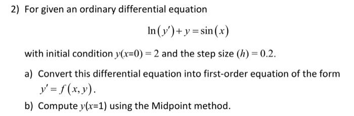 Solved 2) For given an ordinary differential equation | Chegg.com