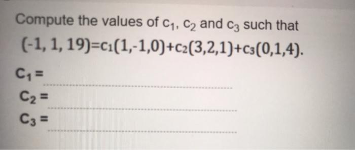 Solved Compute the values of C1, C2 and C3 such that (-1, 1, | Chegg.com